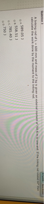 Solved Question 3 A linking rod of L 600 mm and mass of 2 kg | Chegg.com