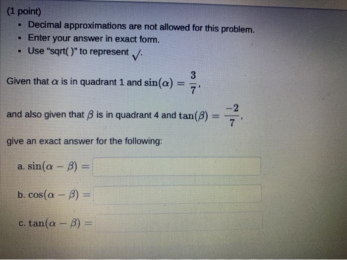 Solved (1 point) • Decimal approximations are not allowed | Chegg.com