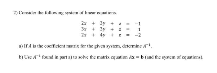 Solved 2) Consider the following system of linear equations. | Chegg.com