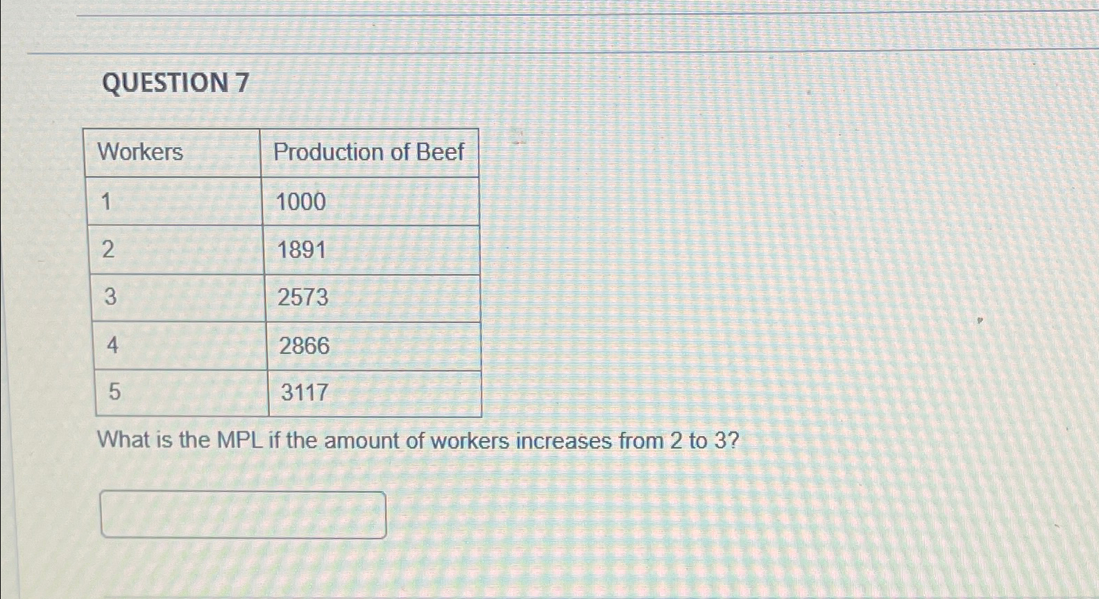 Solved QUESTION 7\table[[Workers,Production of | Chegg.com