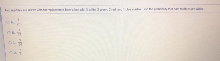 Solved Two marbles are drawn without replacement from a box | Chegg.com