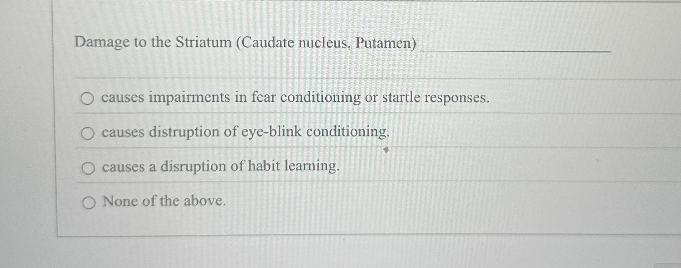 Solved Damage to the Striatum (Caudate nucleus, | Chegg.com