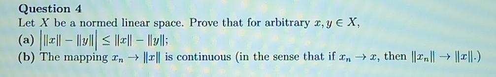 Solved Question 4 Let X be a normed linear space. Prove that | Chegg.com
