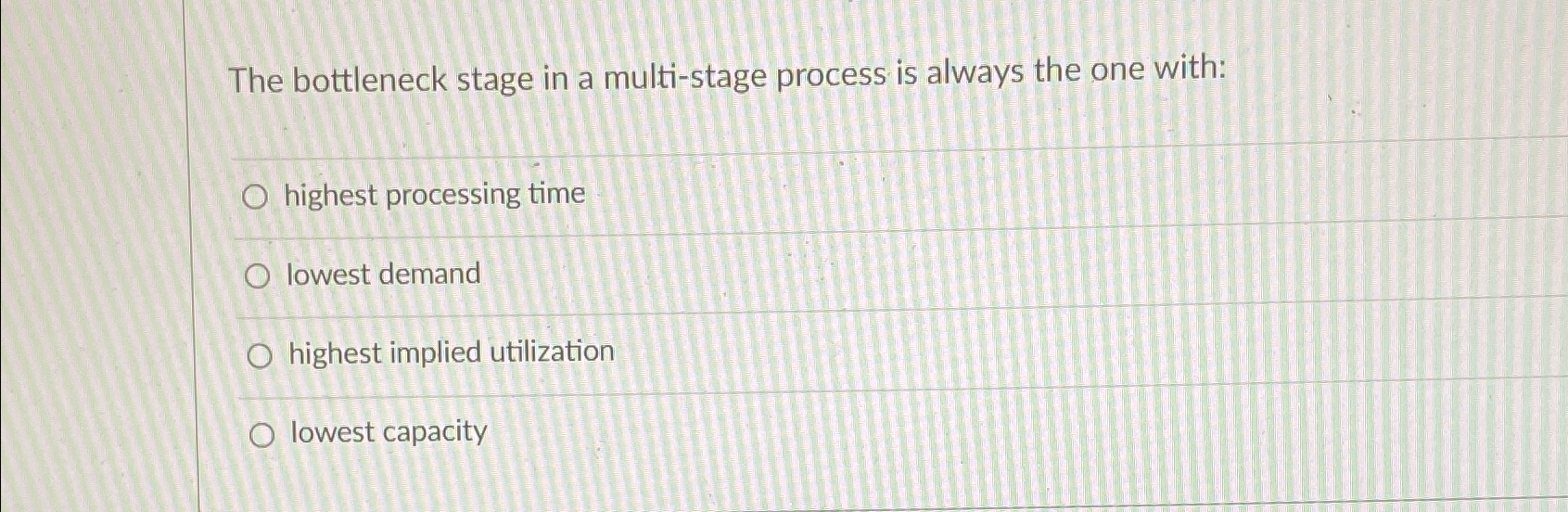 Solved The bottleneck stage in a multi-stage process is | Chegg.com