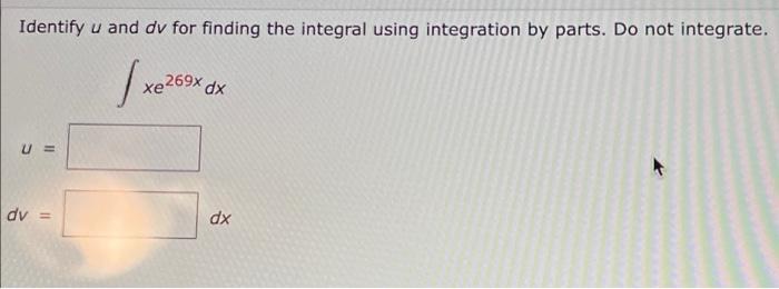 Solved Identify u and dv for finding the integral using | Chegg.com