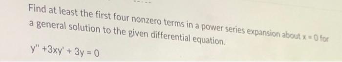 Solved Find at least the first four nonzero terms in a power | Chegg.com