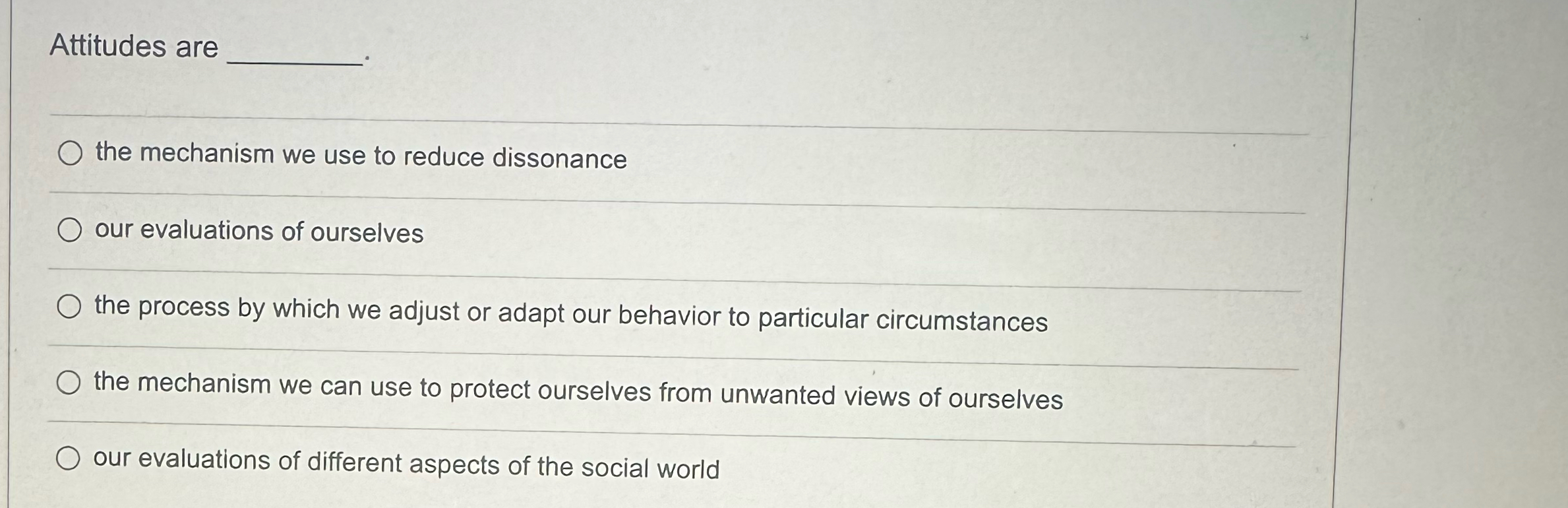 Solved Attitudes arethe mechanism we use to reduce | Chegg.com
