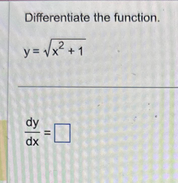 Solved Differentiate the function.y=x2+12dydx= | Chegg.com