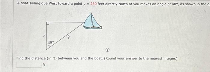 Solved A boat sailing due West toward a point y = 230 feet | Chegg.com