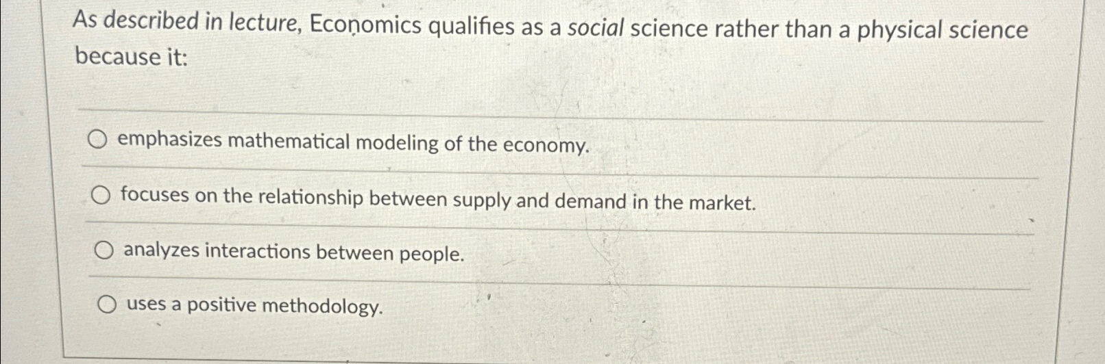 Solved As described in lecture, Economics qualifies as a | Chegg.com