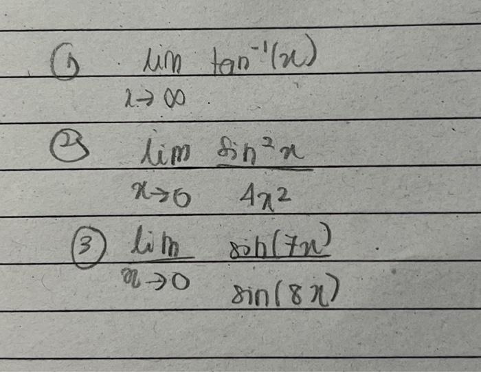 Solved (3) limx→∞tan−1(x) (3) limx→04x2sin2x (3) | Chegg.com