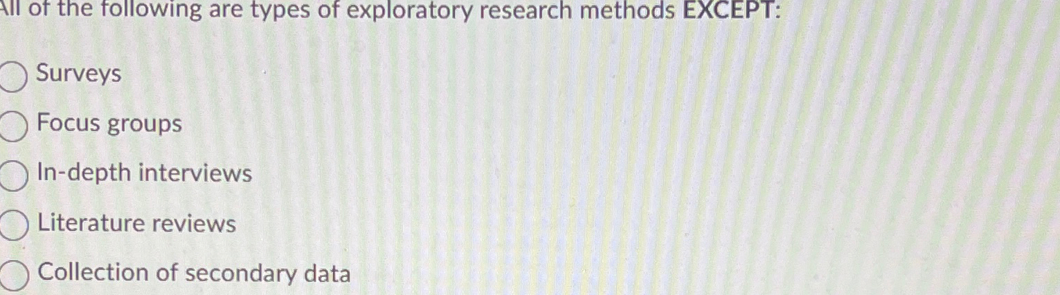 Solved All of the following are types of exploratory | Chegg.com