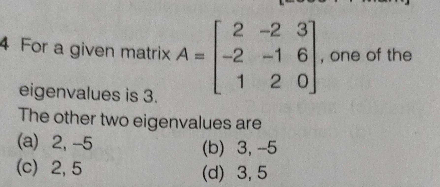 Solved The other two eigenvalues are (a) 2,−5 (b) 3,−5 (c) | Chegg.com