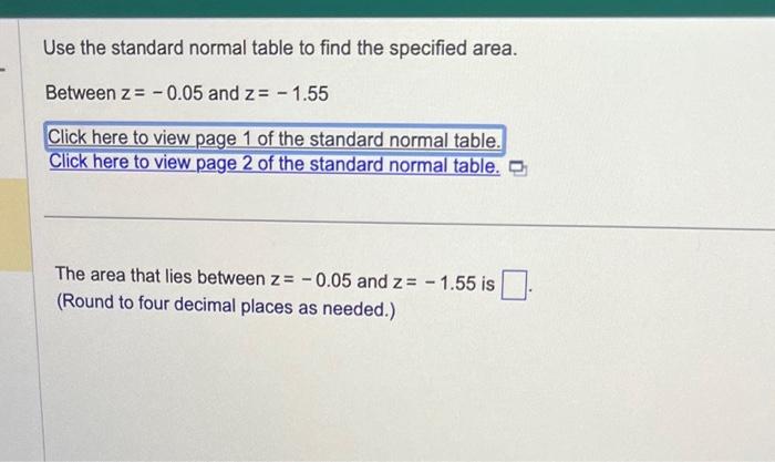 Solved Use the standard normal table to find the specified | Chegg.com