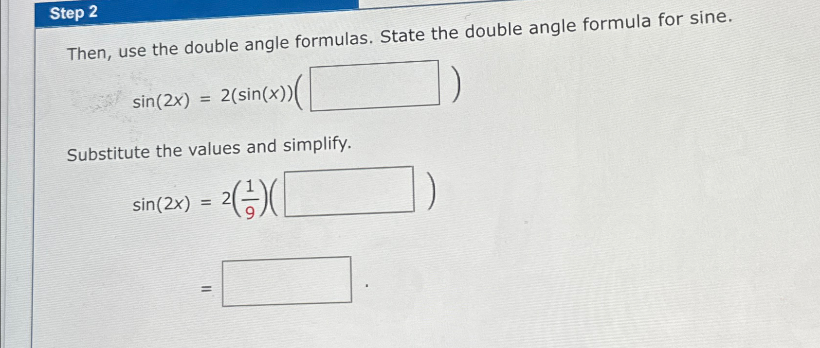 Solved Step 2Then, use the double angle formulas. State the | Chegg.com