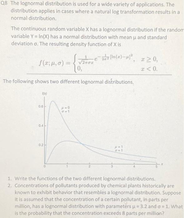 Solved Q8 The Lognormal Distribution Is Used For A Wide
