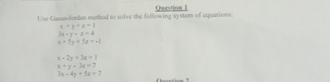 Solved Question - 1Use Gaus-Jordan method to solve the | Chegg.com