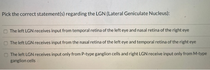Solved Pick the correct statement(s) regarding the LGN | Chegg.com