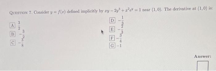 Solved Question 7. Consider y=f(x) defined implicitly by | Chegg.com