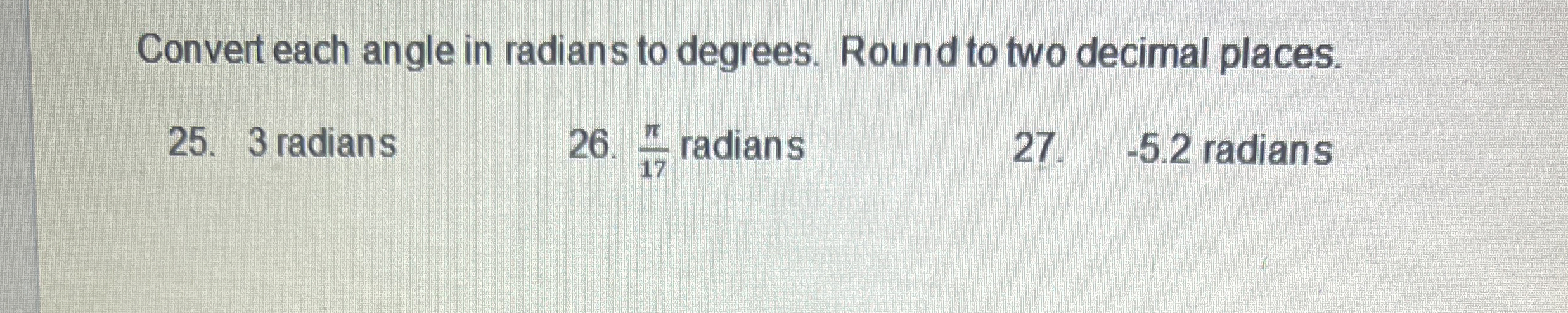 Solved Convert each angle in radians to degrees. Round to | Chegg.com