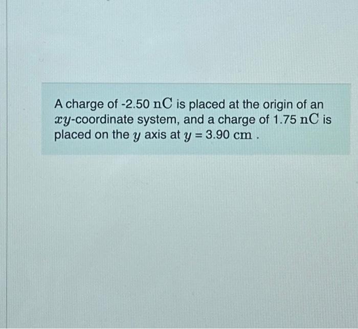 Solved A charge of −2.50nC is placed at the origin of an | Chegg.com