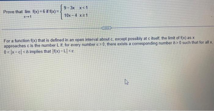 Solved Prove that limx→1f(x)=6 if f(x)={9−3x10x−4x