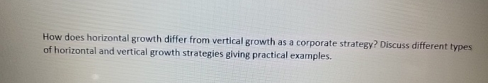 Solved How does horizontal growth differ from vertical | Chegg.com
