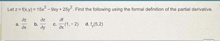 Solved Let z=f(x,y)=15x2−9xy+25y2. Find the following using | Chegg.com