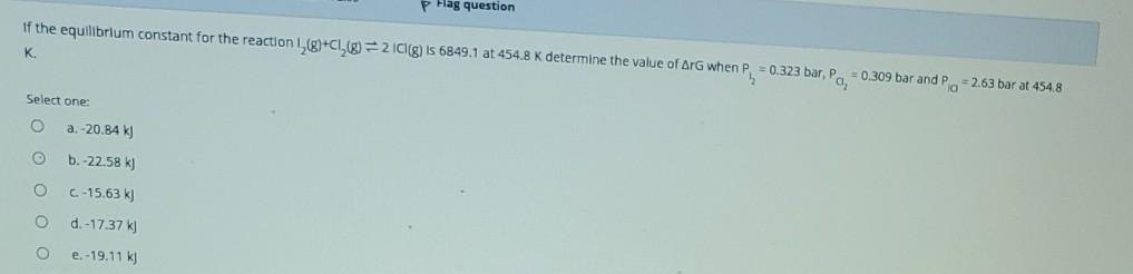 Solved P Flag question If the equilibrium constant for the | Chegg.com