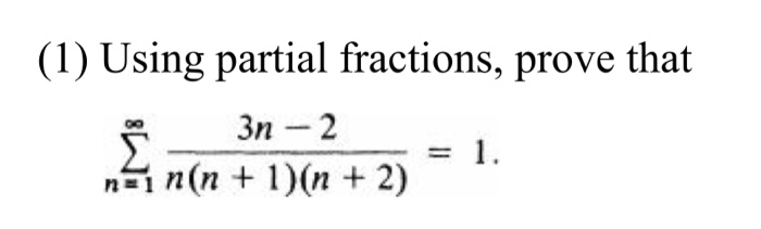 Solved (1) Using partial fractions, prove that 2 nain(n + | Chegg.com