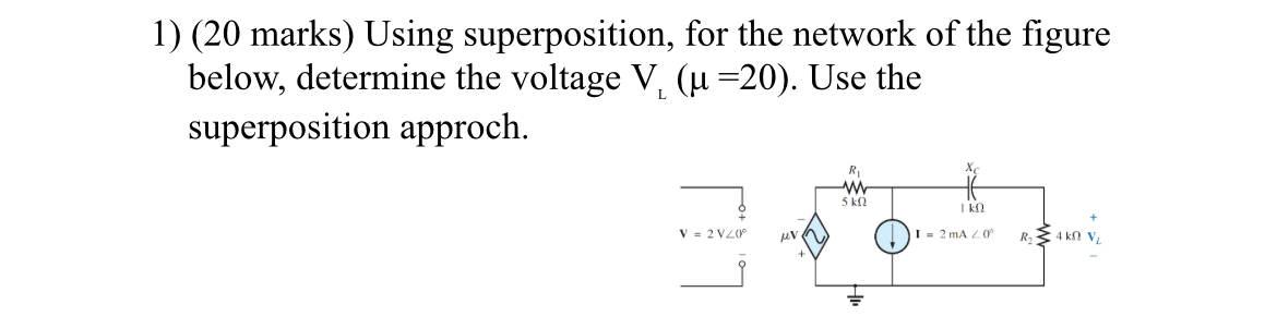 Solved (20 ﻿marks) ﻿Using superposition, for the network of | Chegg.com