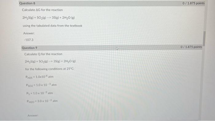 Solved Calculate ΔG for the reaction 2H2 S( g)+SO2( g)⋯3 S( | Chegg.com