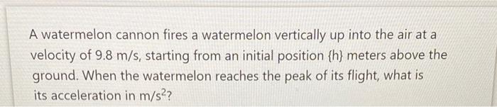 Solved A watermelon cannon fires a watermelon vertically up | Chegg.com