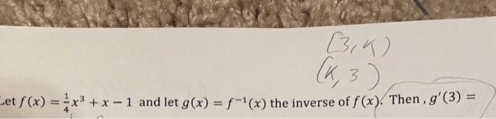 Solved et f(x)=41x3+x−1 and let g(x)=f−1(x) the inverse of | Chegg.com