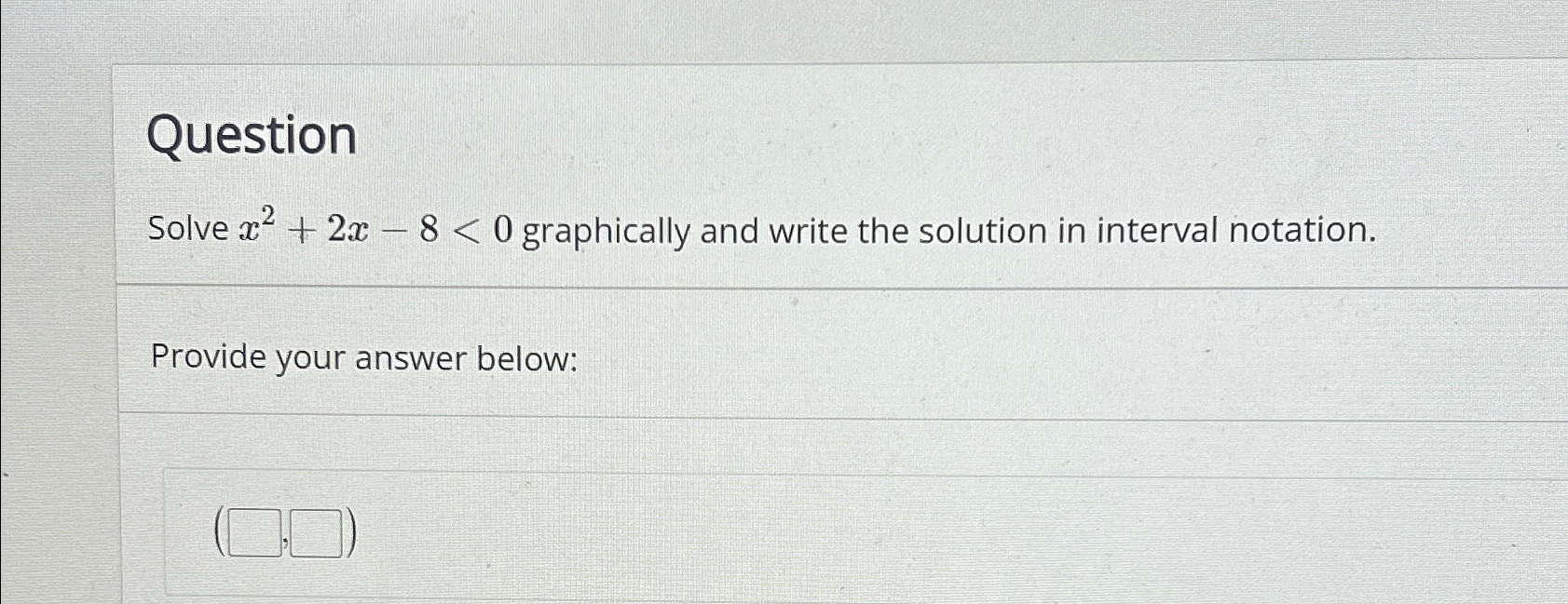 Solved QuestionSolve x2+2x-8