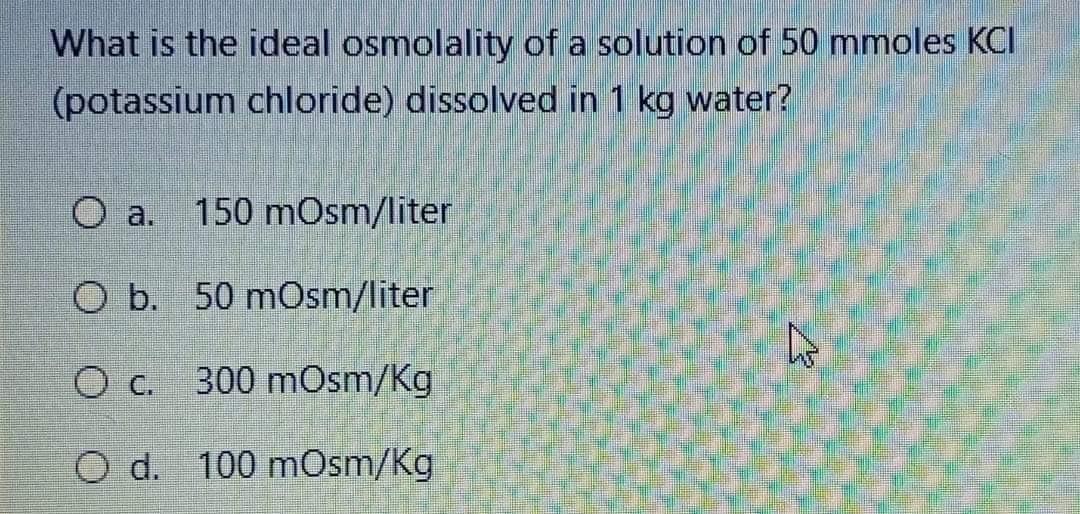 Solved What is the ideal osmolality of a solution of 50 | Chegg.com