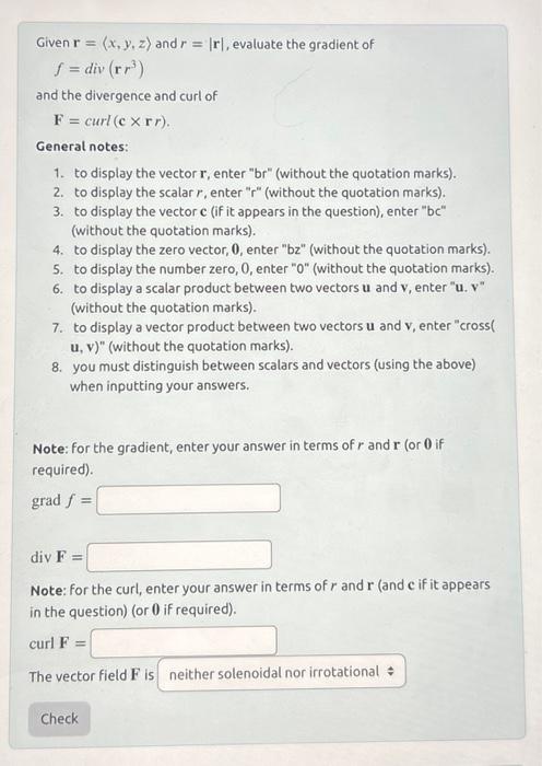 Solved Given r= x,y,z and r=∣r∣, evaluate the gradient of | Chegg.com Solved Given r= x,y,z and r=∣r∣, evaluate the gradient of | Chegg.com