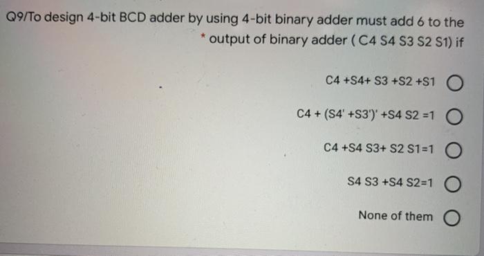 Solved Q9/To design 4-bit BCD adder by using 4-bit binary | Chegg.com