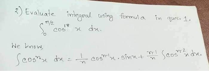 2) Evaluate integral using formula in ques. 1 . | Chegg.com 2) Evaluate integral using formula in ques. 1 . | Chegg.com