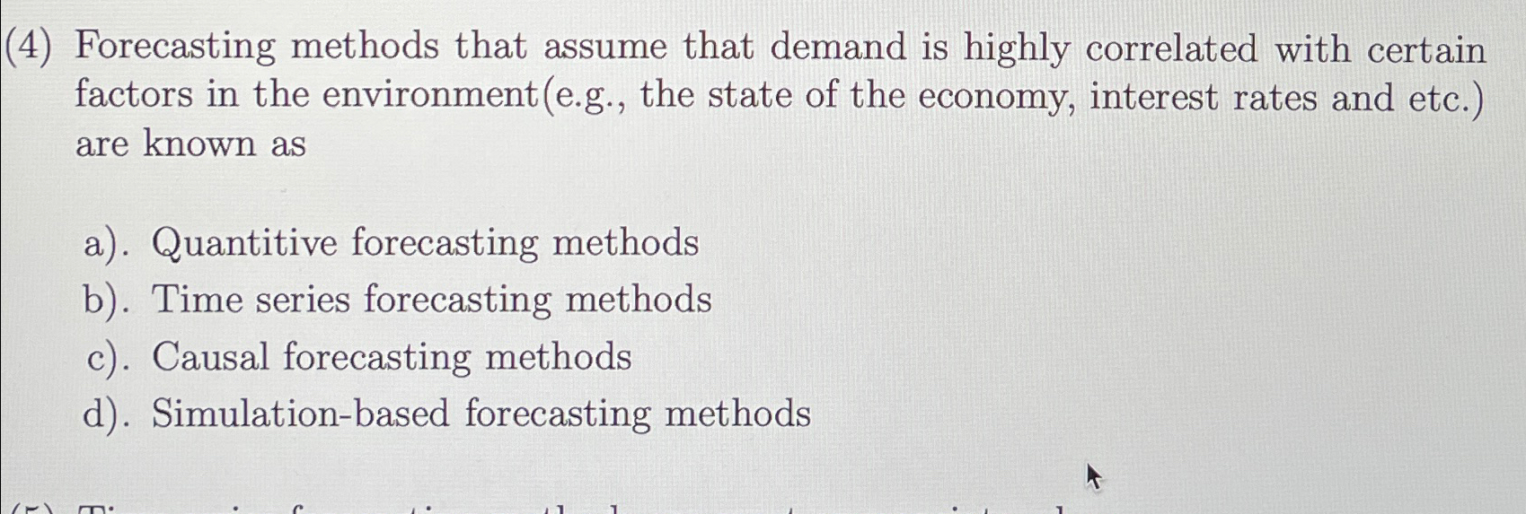 Solved (4) ﻿Forecasting methods that assume that demand is | Chegg.com