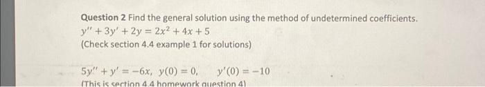 Solved Question 2 Find the general solution using the method | Chegg.com