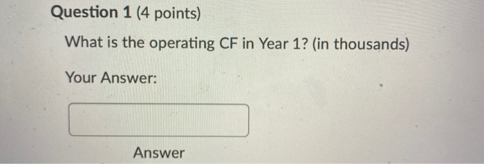 Solved Question 1 (4 points) What is the operating CF in | Chegg.com