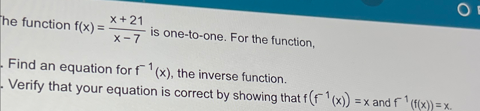 Solved The function f(x)=x+21x-7 ﻿is one-to-one. For the | Chegg.com