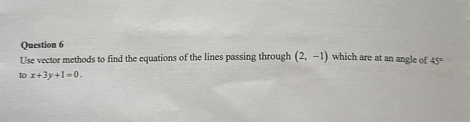 Solved Question 6Use vector methods to find the equations of | Chegg.com
