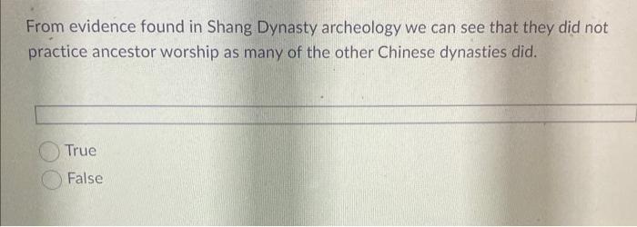 From evidence found in Shang Dynasty archeology we | Chegg.com