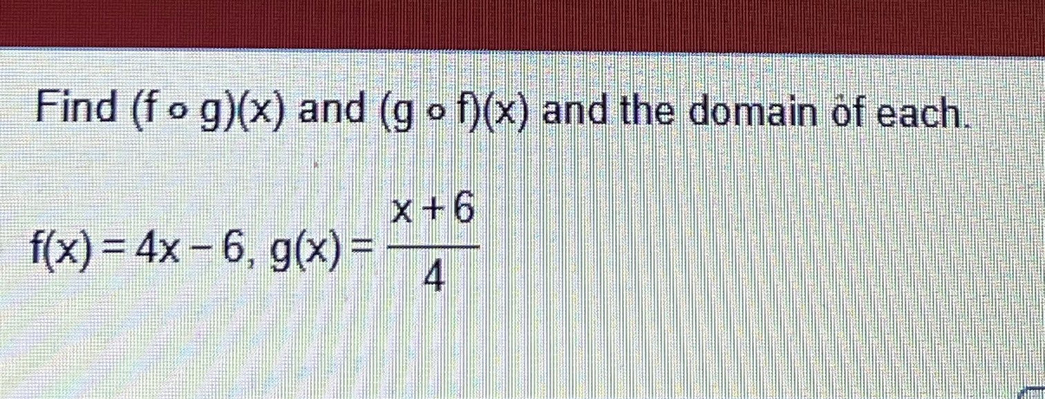 Solved Find (f@g)(x) ﻿and (g@f)(x) ﻿and the domain of | Chegg.com