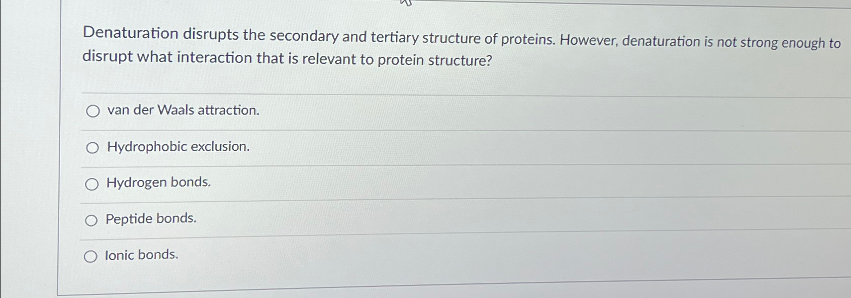 Solved Denaturation disrupts the secondary and tertiary | Chegg.com