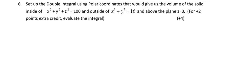Solved 6. Set up the Double Integral using Polar coordinates | Chegg.com