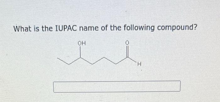Solved What is the IUPAC name of the following | Chegg.com