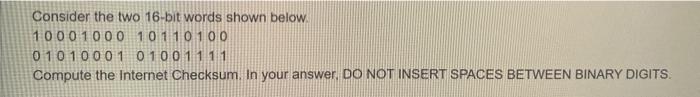 Solved Consider the two 16 -bit words shown below. | Chegg.com